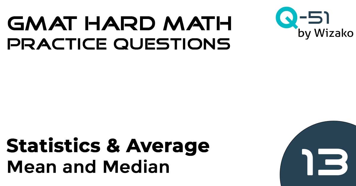 Q13 Difficult GMAT Quant Question | GMAT Statistics Practice Question ...