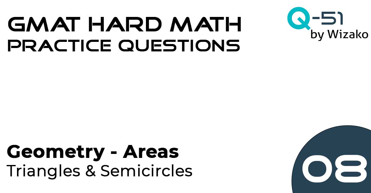 Q8 Tough GMAT Geometry Question | Area of Triangles and Semicircles | Q ...